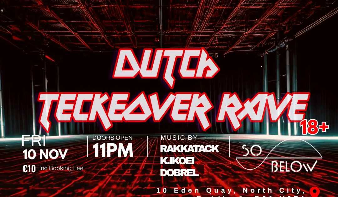 Dutch Teckeover Rave at So Below Club, Dublin