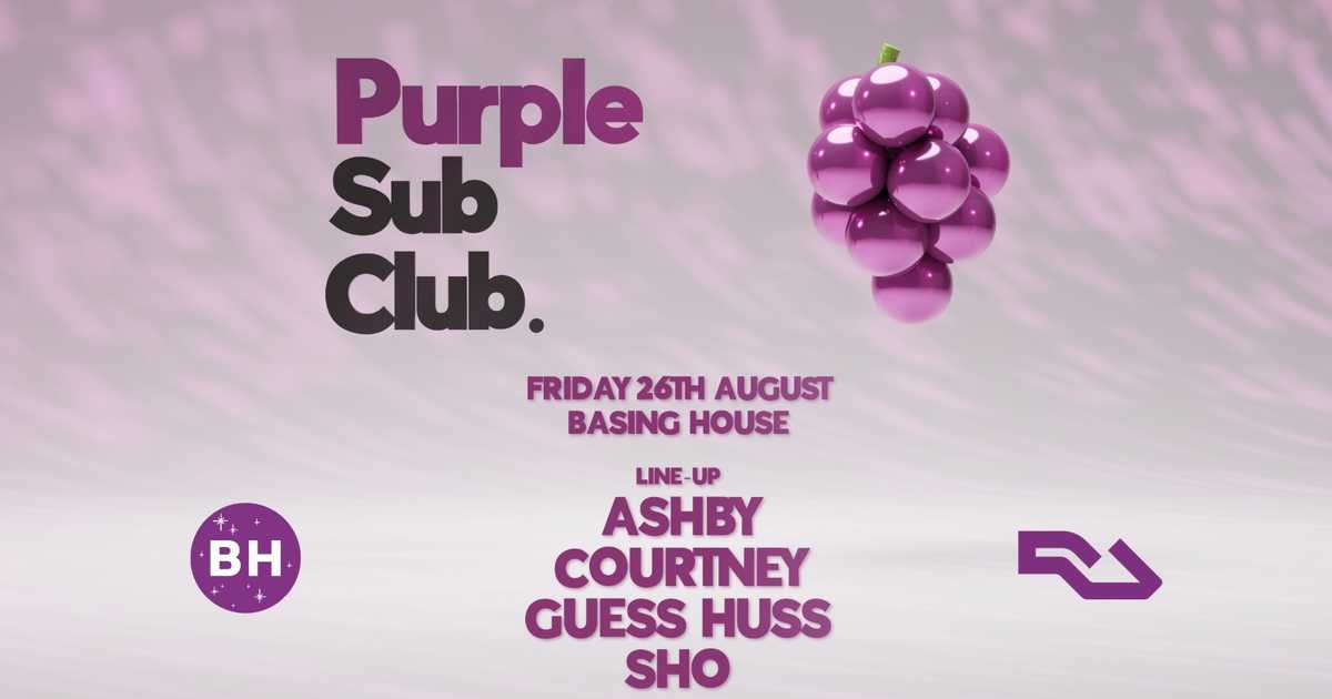 Purple Sub Club - Launch Party at Basing House, London