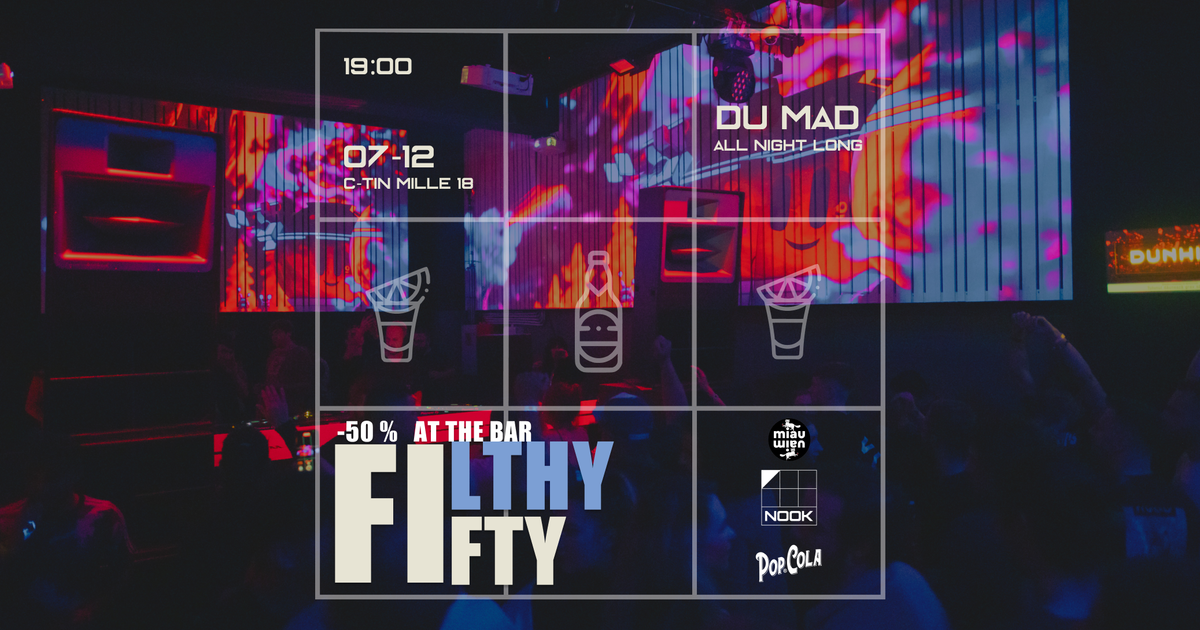 FILTHY FIFTY // 50% at the bar with DU MAD at Nook, Bucharest