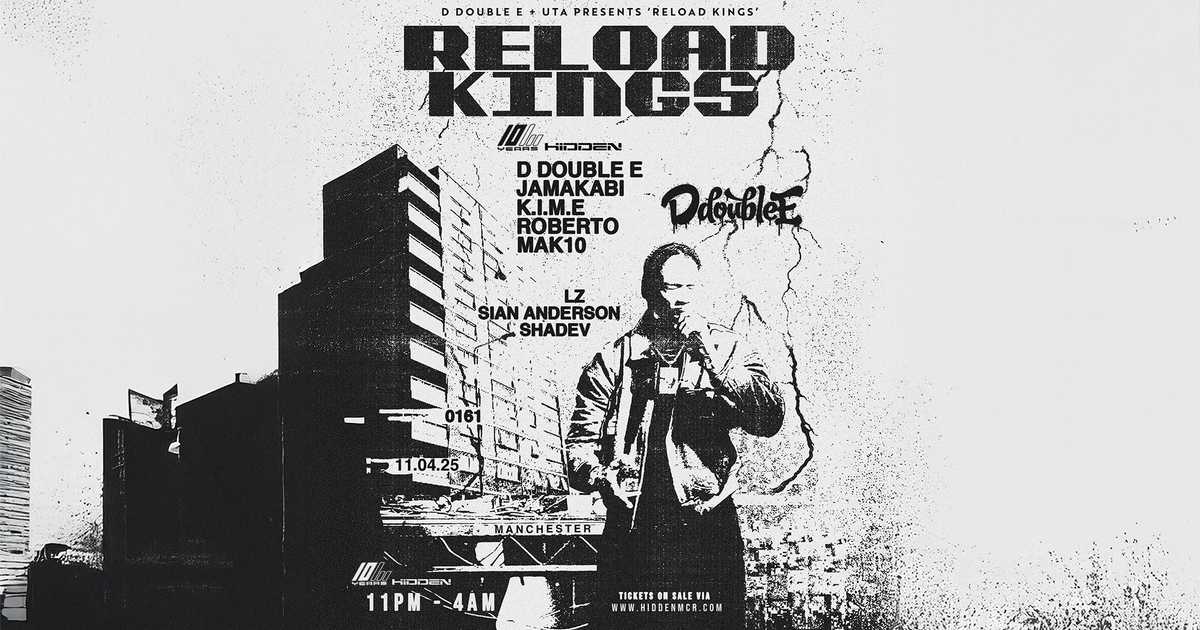 D Double E presents: Reload Kings - Manchester at Hidden, Manchester