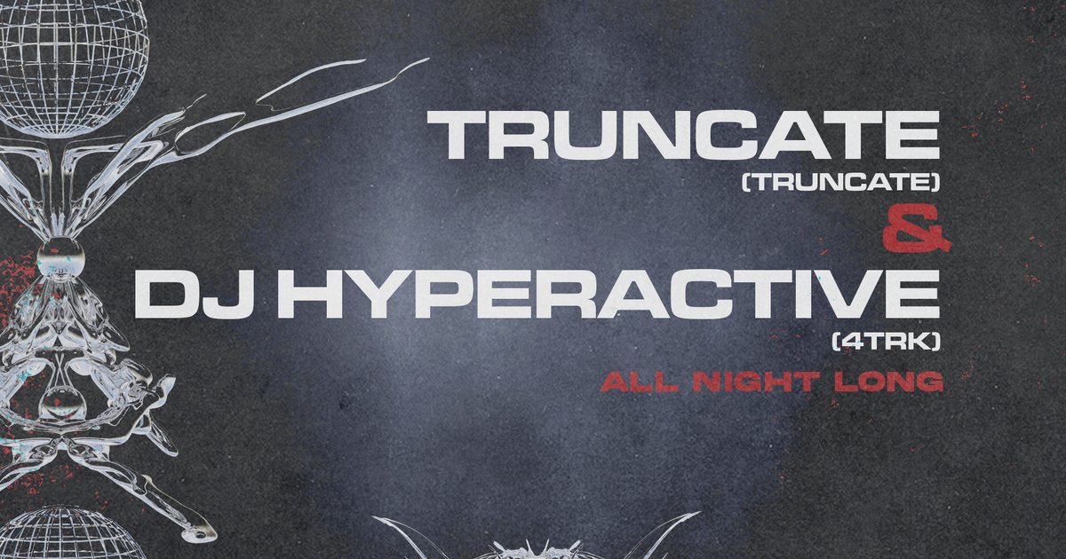 Paradox presents: Truncate & DJ Hyperactive (All Night Long) at ...