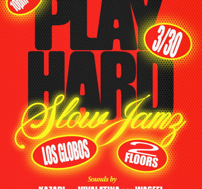 PLAY HARD & Slow Jamz at Los Globos, Los Angeles