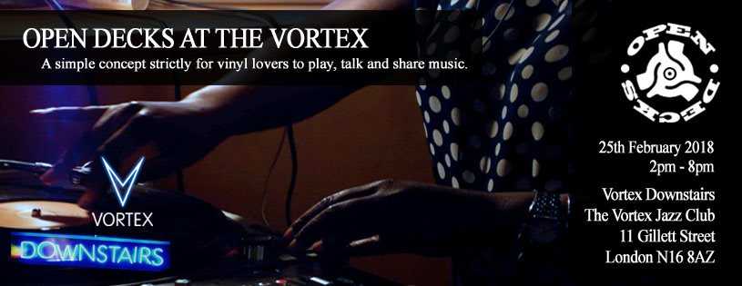 Open Decks at The Vortex at Vortex Downstairs, London