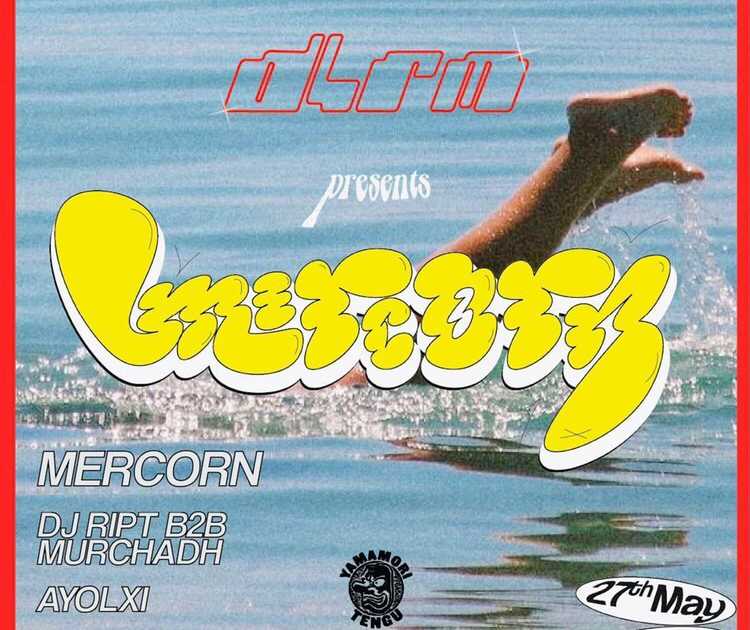 DLRM PRESENT'S - Mercorn W/ Ayolxi, UMAMI, MURCHADH AND DJRIPT at ...