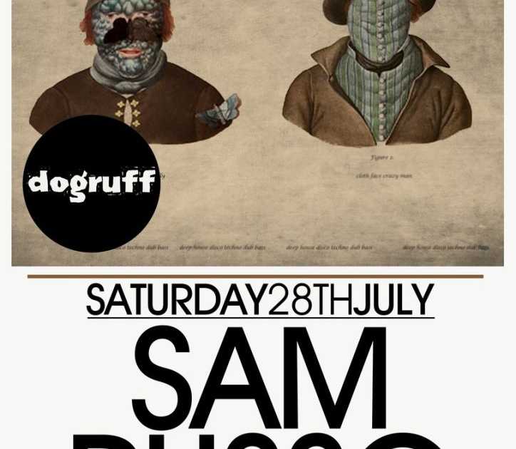 Dogruff presents Sam Russo at Club Oxygen, West + Wales