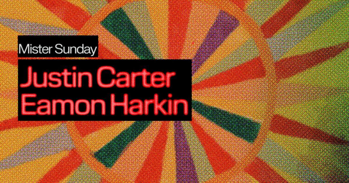 Mister Sunday: Justin Carter & Eamon Harkin at Nowadays, New York City