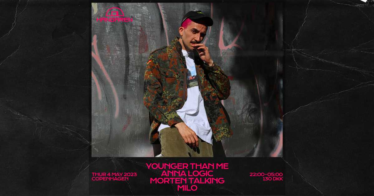 Hangaren: Younger Than Me (IT), Anna Logic, Morten Talking, Milo em ...