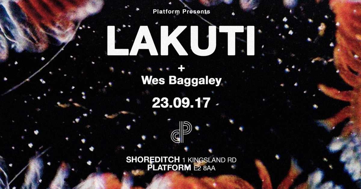 Platform presents Lakuti & Wes Baggaley en Shoreditch Platform, London