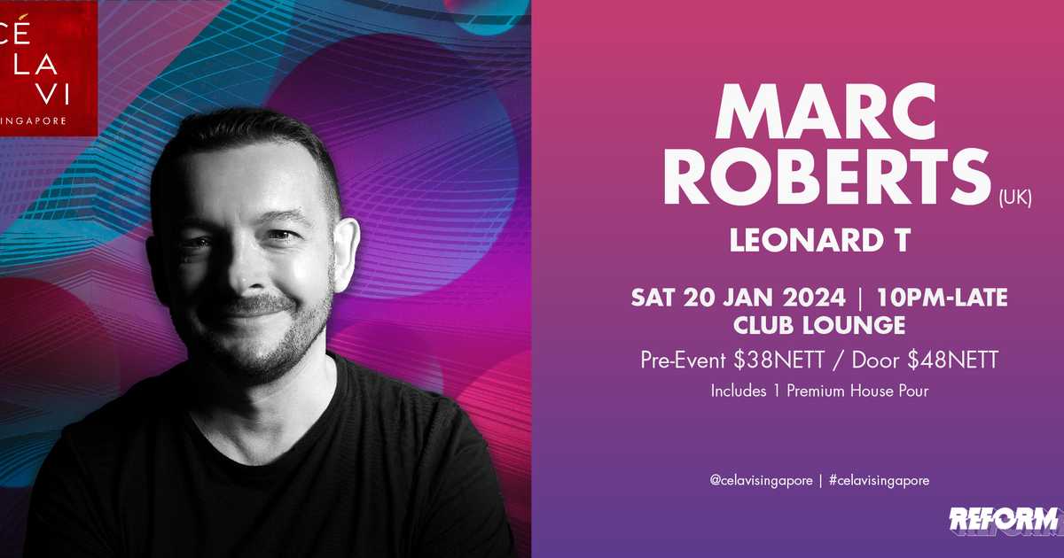 CÉ LA VI presents: Marc Roberts at CÉ LA VI, Singapore