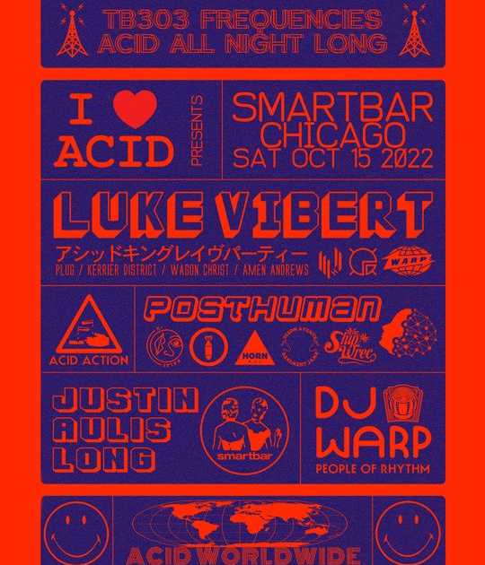 I Love Acid presents: Luke Vibert * Posthuman * Justin Aulis Long * DJ ...
