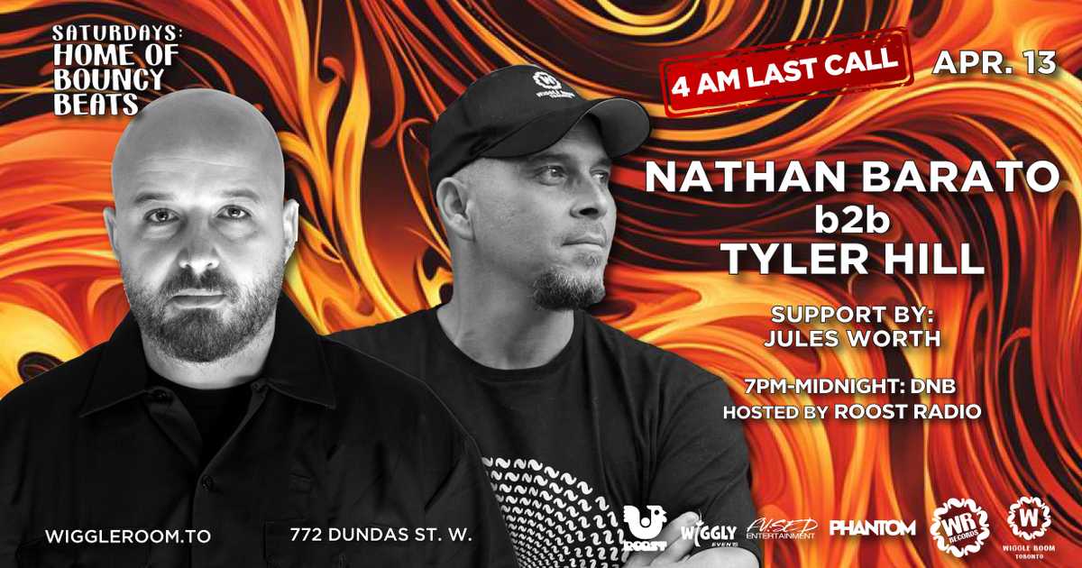 Nathan Barato b2b Tyler Hill | +4AM LAST CALL at Wiggle Room, Toronto
