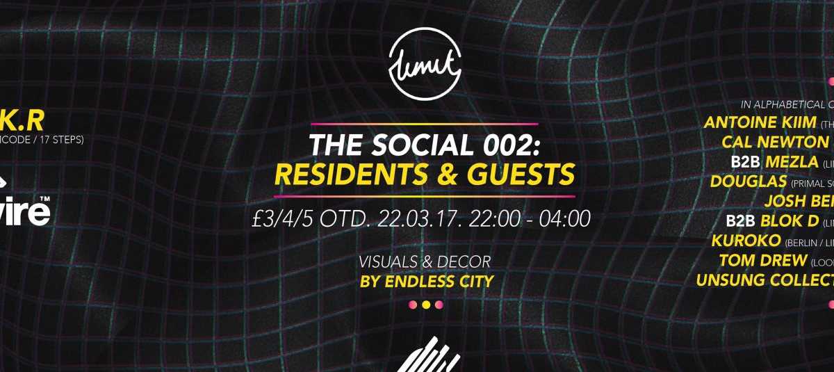 Limit presents: The Social 002 with B.K.R (Drumcode / 17 Steps) at Wire ...