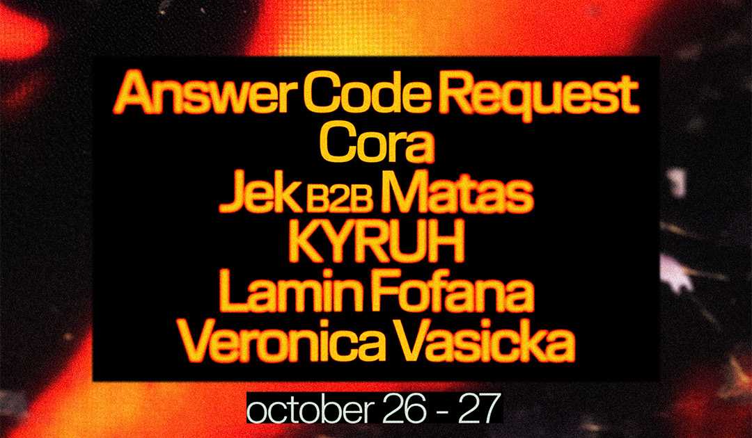 Halloween Nonstop: Answer Code Request, Cora, Jek+Matas, KYRUH, Lamin Fofana, Veronica Vasicka ...