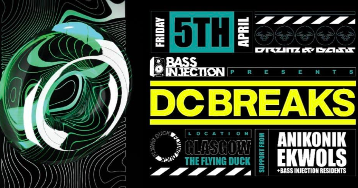 Bass Injection presents - DC Breaks (RAM Records) at The Flying Duck, Glasgow