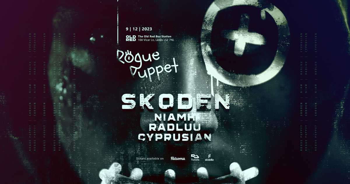 Rogue Puppet - Techno with Skoden at The Old Red Bus Station, Leeds ...