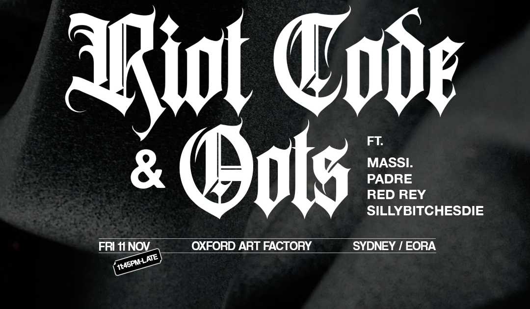 SCENES. presents RIOT CODE & Oots at Oxford Art Factory, Sydney