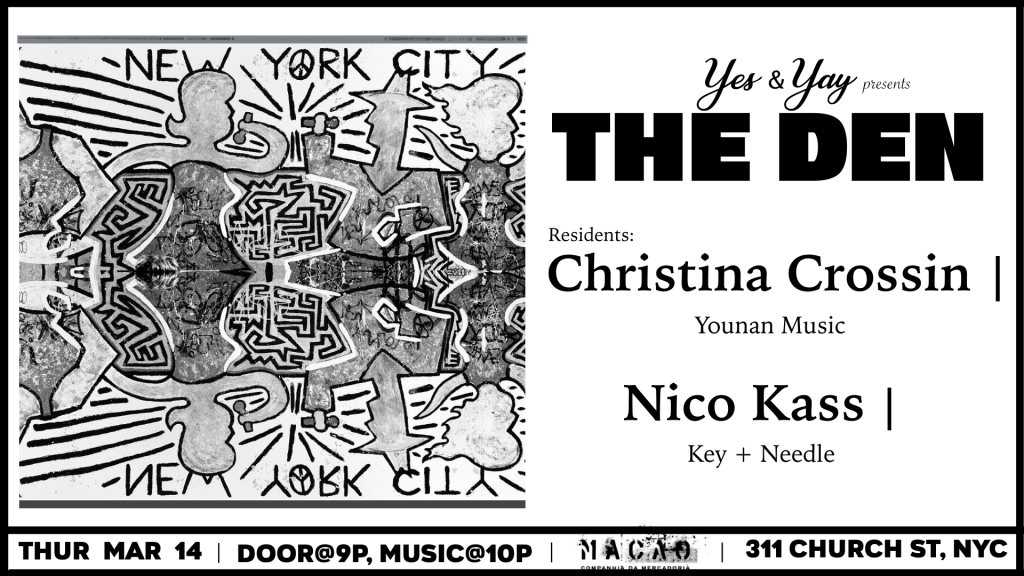 yes&yay Pres: The Den - Christina Crossin, Nico Kass em Macao Trading ...