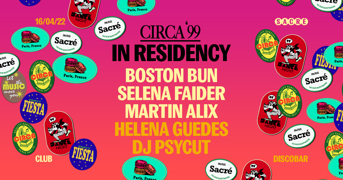 Circa'99 feat. Boston Bun, Selena Faider and Martin Alix en Sacré, París