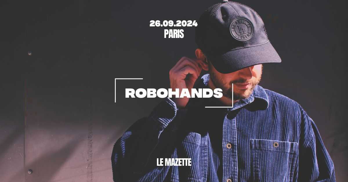 Live - Robohands at Le Mazette, Paris