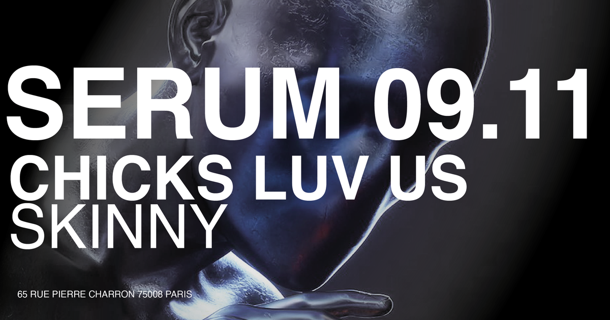 Mirage presents Serum with Chicks Luv Us, Skinny at Mirage, Paris