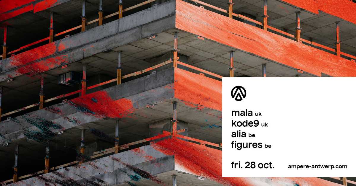 Ampere presents Mala, Kode9, AliA, Figures at Ampere, Antwerp