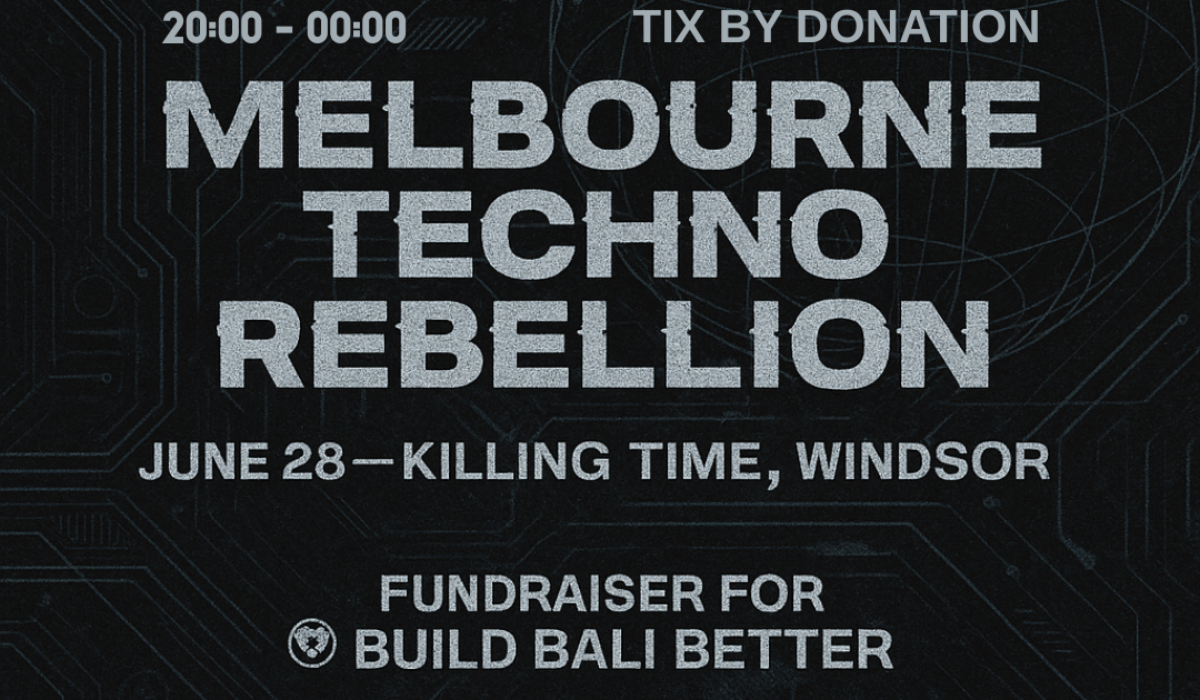 Melbourne Techno Rebellion at Killing Time, Melbourne · Tickets