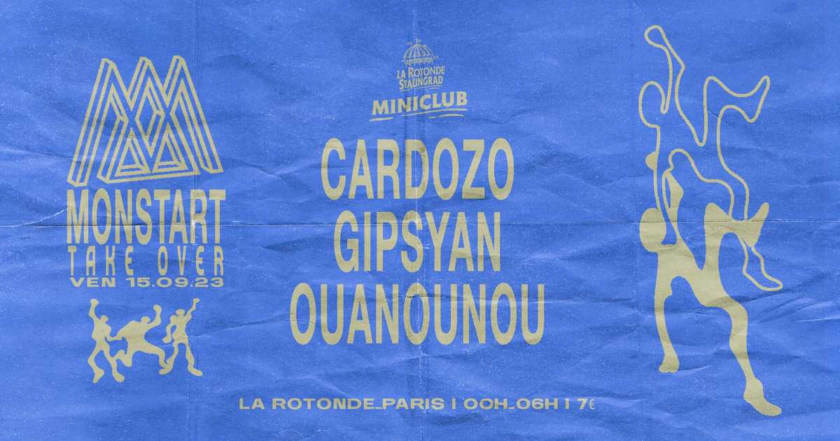 Monstart TAKE OVER / Cardozo, Gipsyan, OUANOUNOU at La Rotonde ...