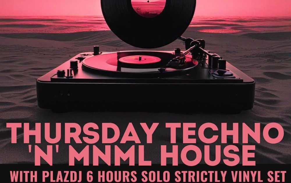 THURSDAY TECHNO 'n' MNML HOUSE with plazdj: 6Hours Solo Strictly Vinyl ...