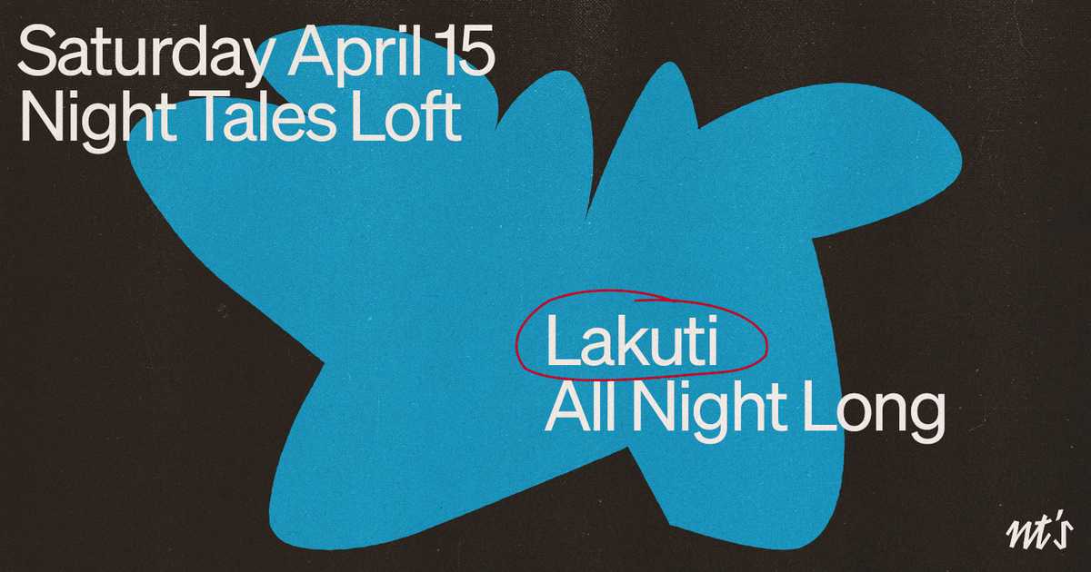 NT's Loft: Lakuti (All Night Long) at Night Tales Loft, London