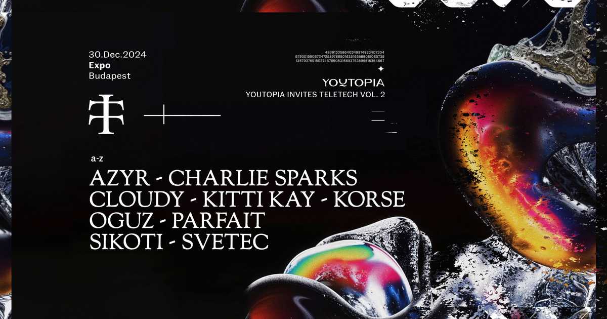 Youtopia invites Teletech with Azyr, Charlie Sparks, Cloudy, OGUZ ...