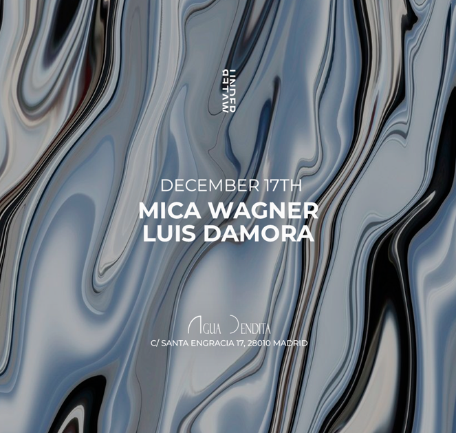 Mica Wagner + Luis Damora @Underwater , Agua Bendita at Agua Bendita Club, Madrid