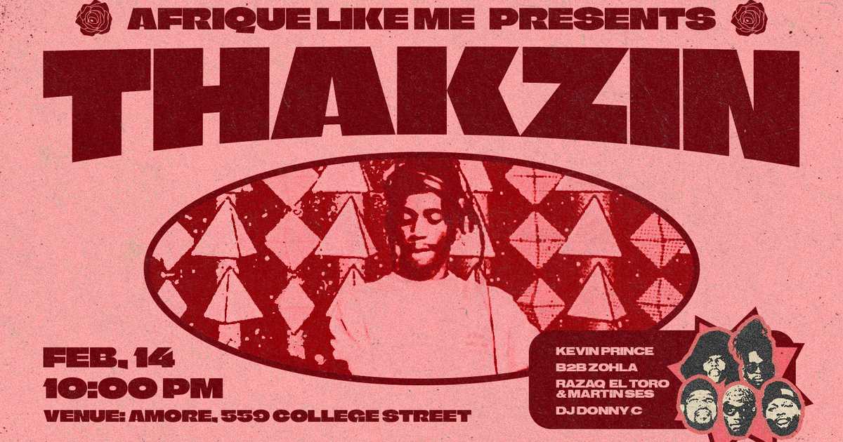 Afrique Like Me presents: Thakzin at Amore Nights Club, Toronto