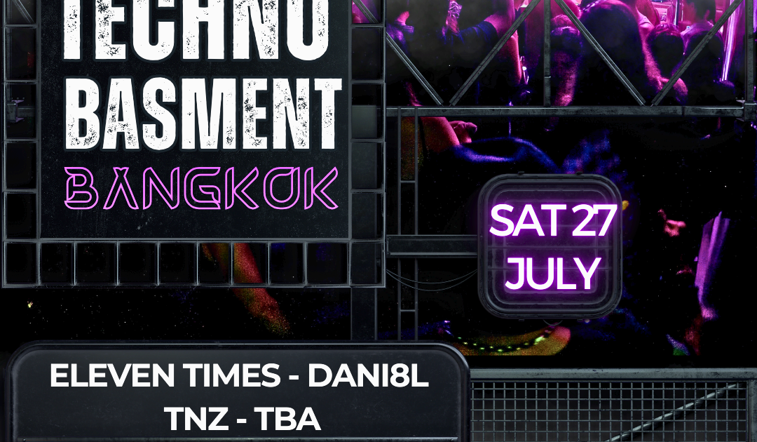 TECHNO Basement BANGKOK, by Rave Times at TBA - Maison Levin Bar ...
