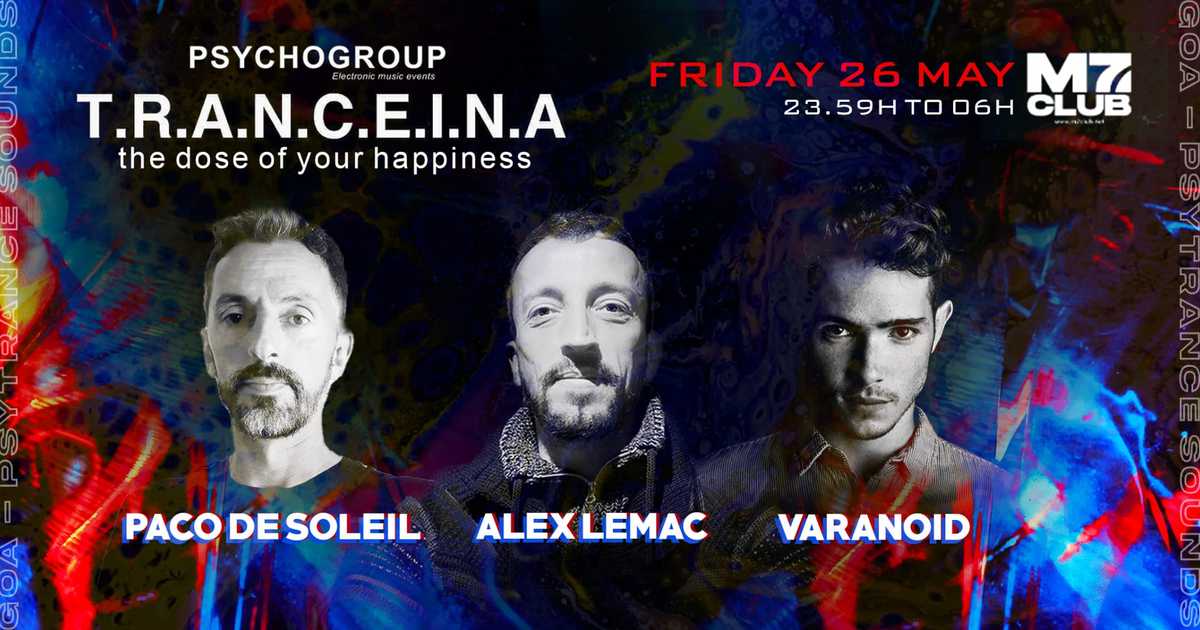 PSY dose of T.R.A.N.C.E.I.N.A : Paco de Soleil, Alex Lemac, Varanoid at ...