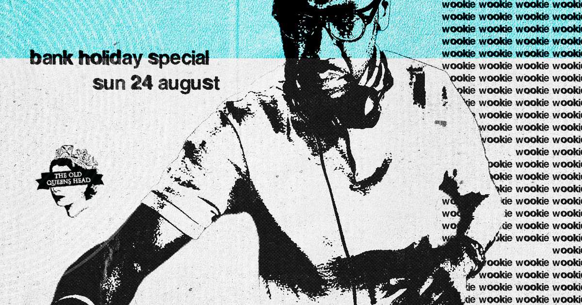 Wookie: Old School UK Garage Rave [BANK HOLIDAY SPECIAL] at The Old ...