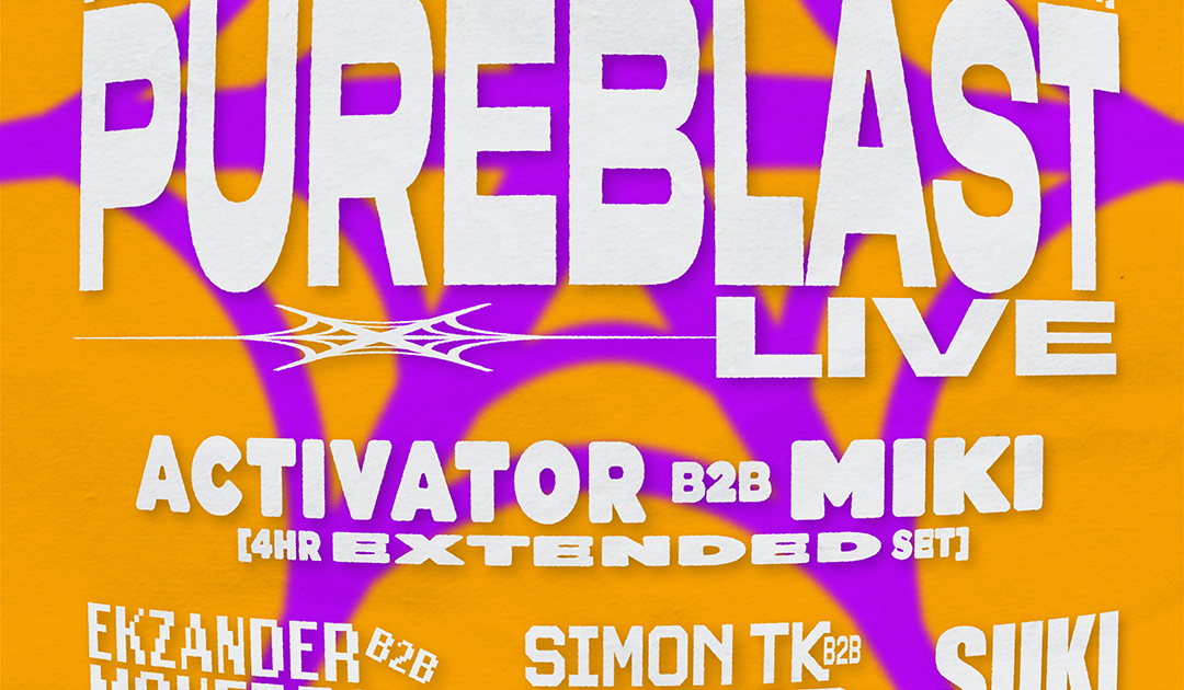 Club Web (12hr): Pureblast (LIVE), Activator, Miki, Simon Tk, Hannah D ...