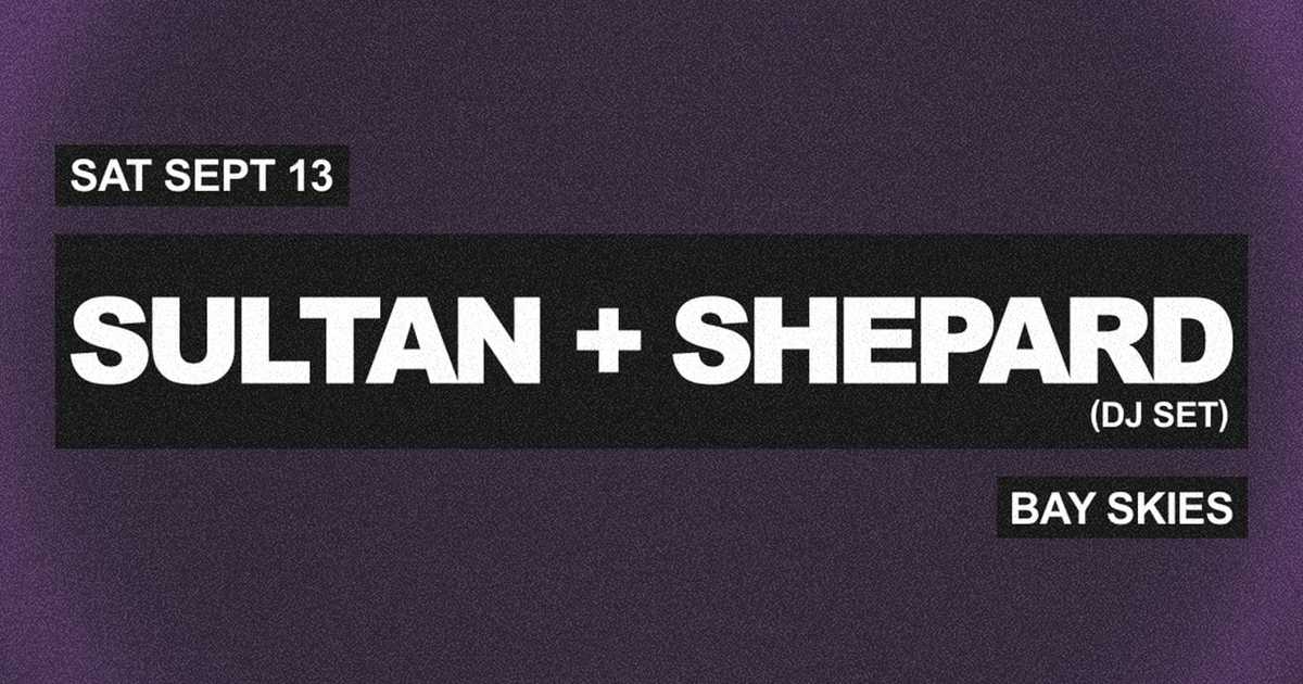 SULTAN + SHEPARD (DJ SET) at Audio SF, San Francisco/Oakland