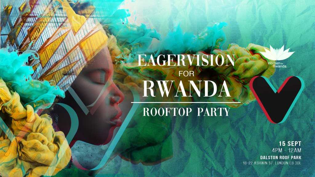 Eagervision For Rwanda - Rooftop Party at Dalston Roofpark, London