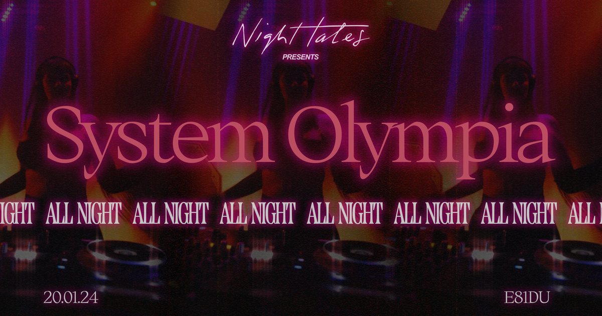 Night Tales: System Olympia [all night long] at Night Tales, London