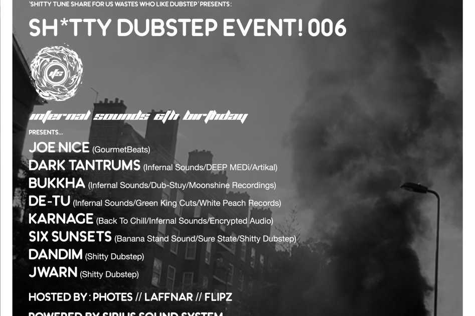 Shitty Dubstep Event! 006: Infernal Sounds 6th Birthday em 512 London ...