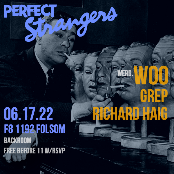Perfect Strangers feat WOO, grep, Richard Haig en F8 1192 Folsom, San ...