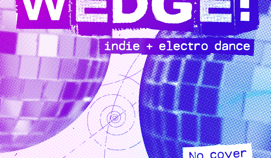 WEDGE! Indie + Electro Dance Night at Mood Ring, New York City