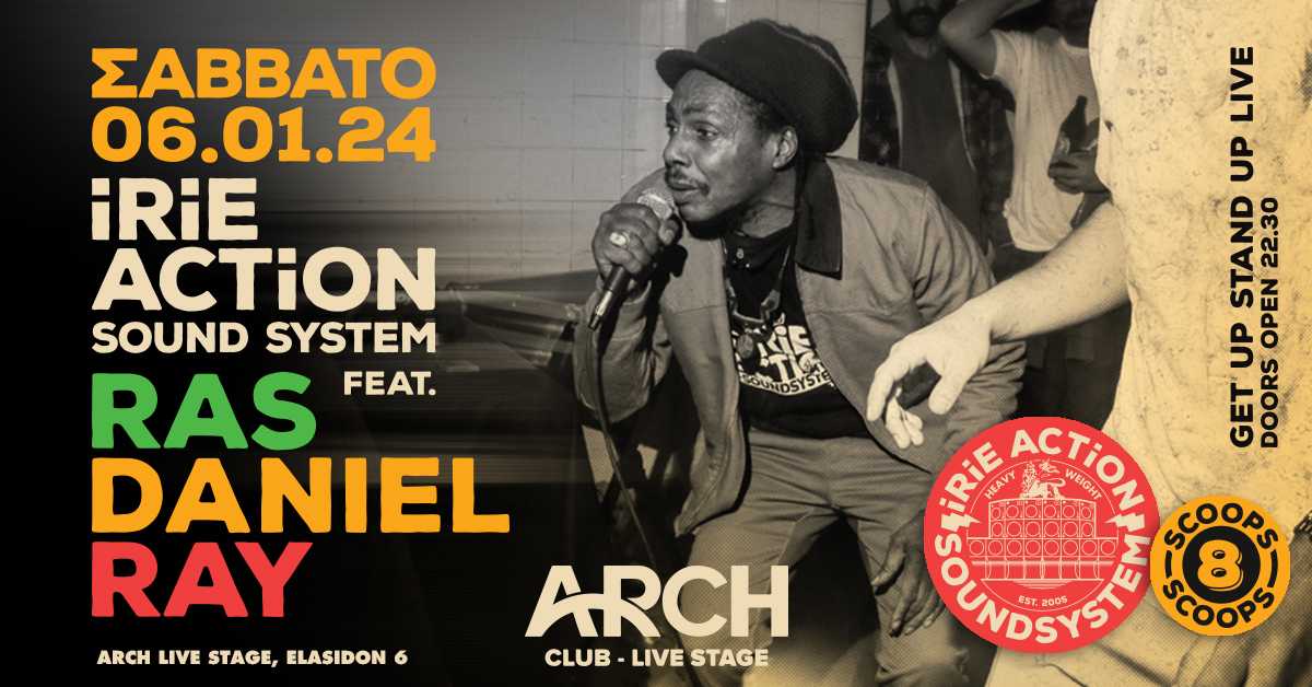 Irie Action Sound System feat. RAS DANIEL RAY at Arch Club, Greece