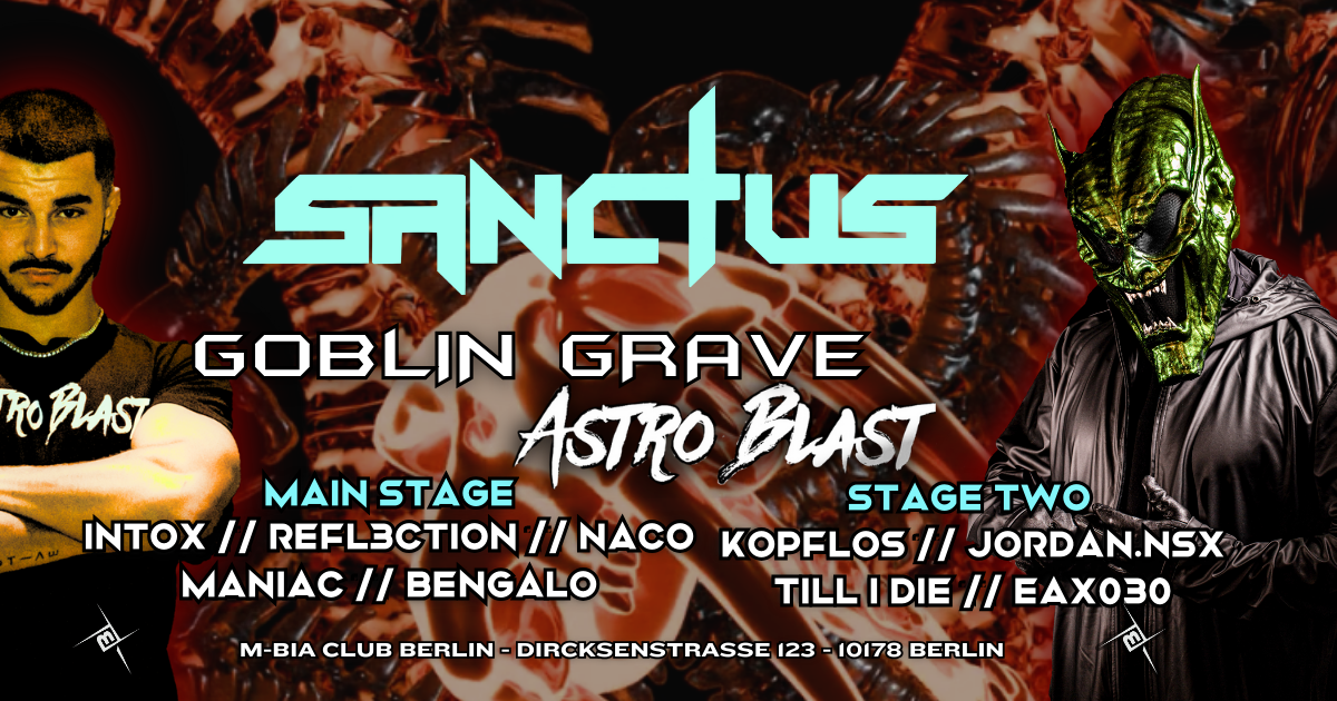 Sanctus V pres. Goblin Grave, Astro Blast, Intox, Kopflos, Jordan.nsx ...