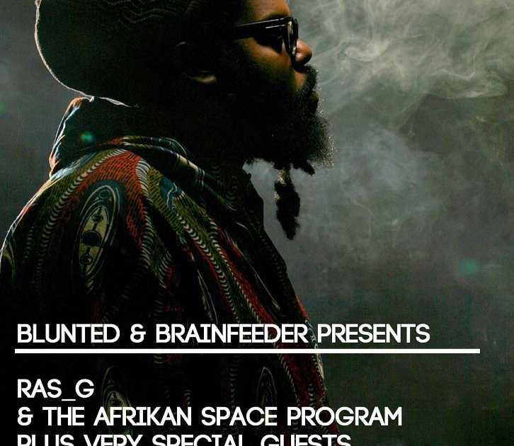 Blunted & Brainfeeder presents Ras G & The Afrikan Space Program Special Guests at Plan B ...