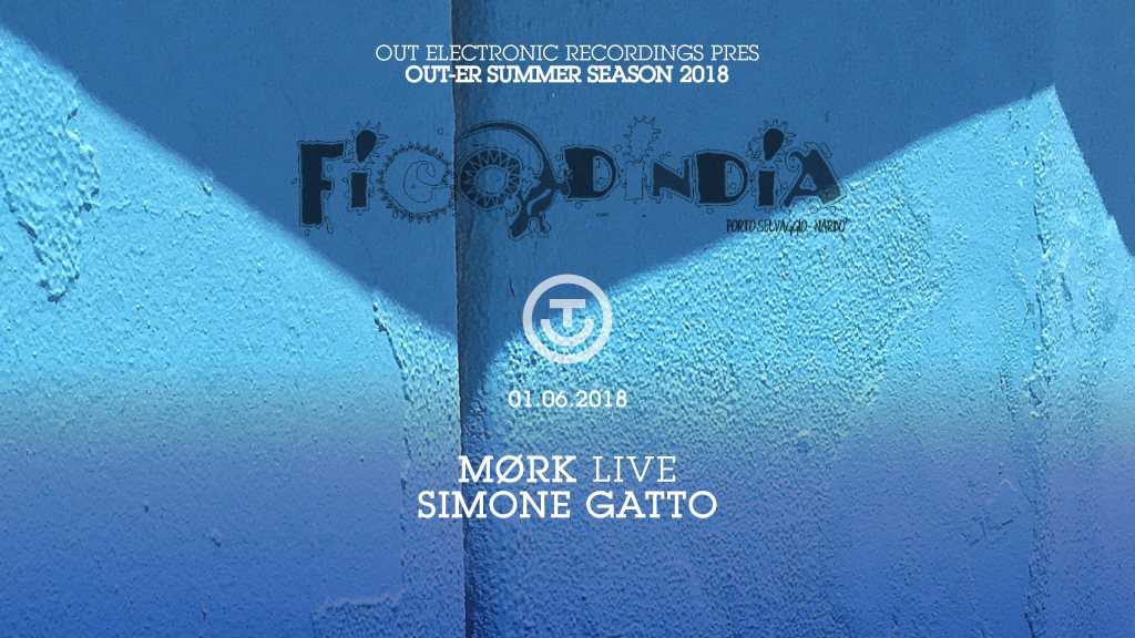 Out-ER Summer 2018 #1: Mørk Live, Simone Gatto en Fico d'India, Sur