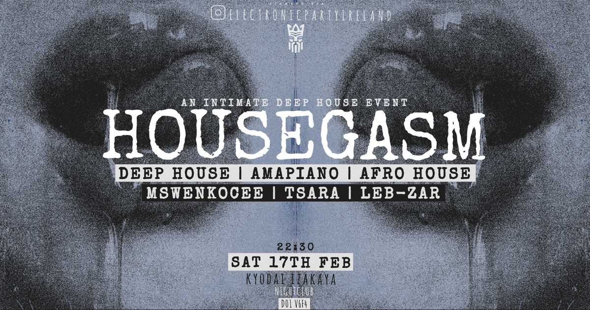 Afro House & Deep House Party: HOUSEGASM at So Below Club, Dublin