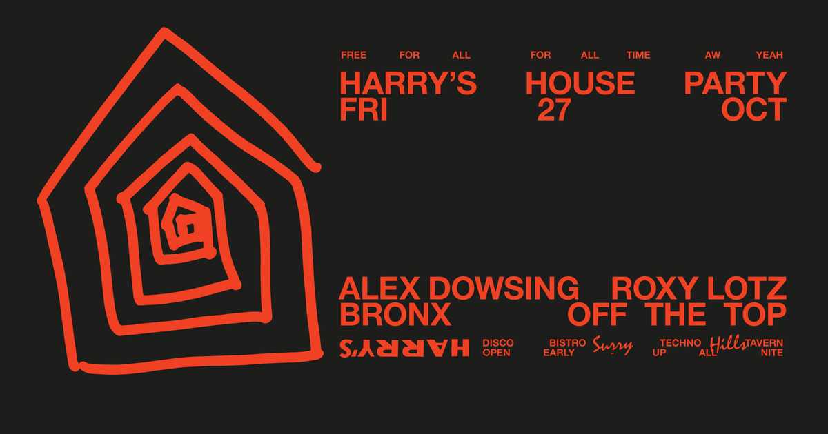 Harry's House Party feat. Roxy Lotz + Alex Dowsing + Bronx + Off The ...