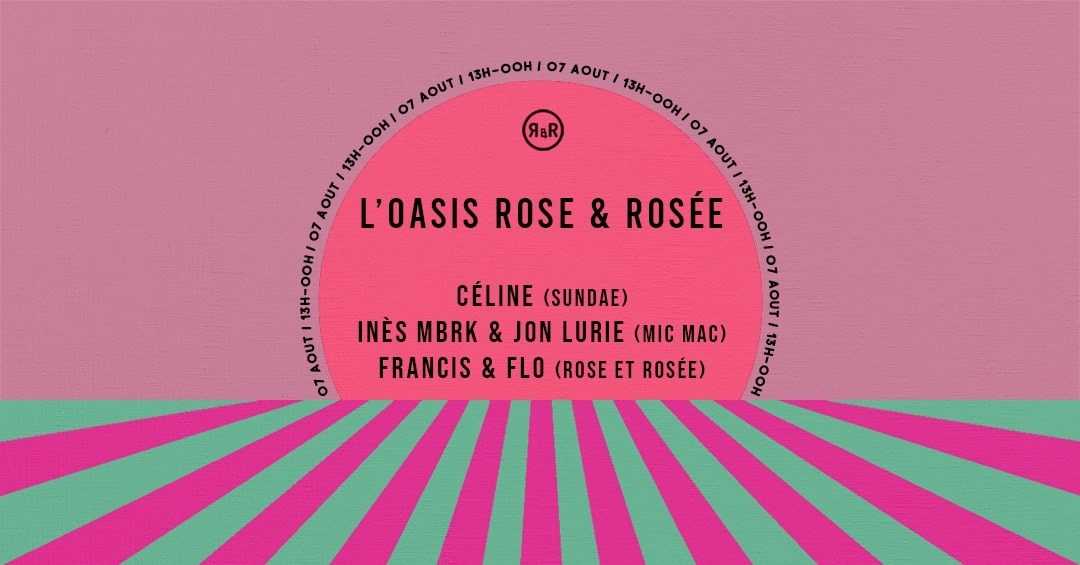 L'oasis Rose & Rosée with Céline (Sundae), Ines Mbrk & Jon Lurie (Mic ...