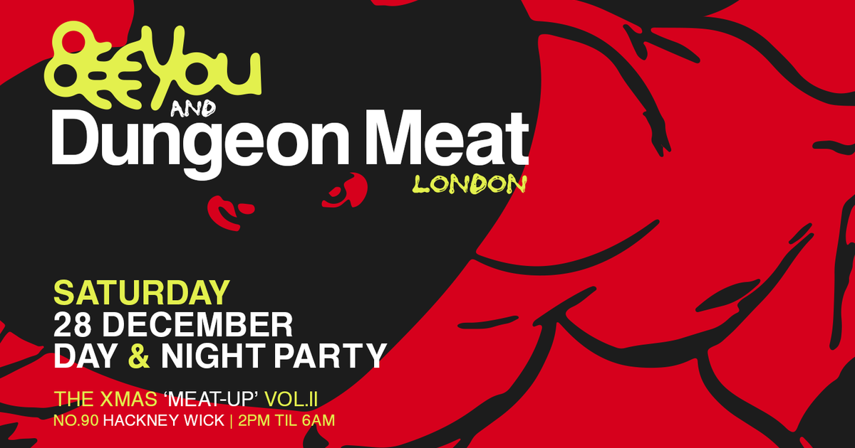 Beeyou x Dungeon Meat: THE XMAS MEAT-UP VOL.II at NUMBER 90 LONDON, London
